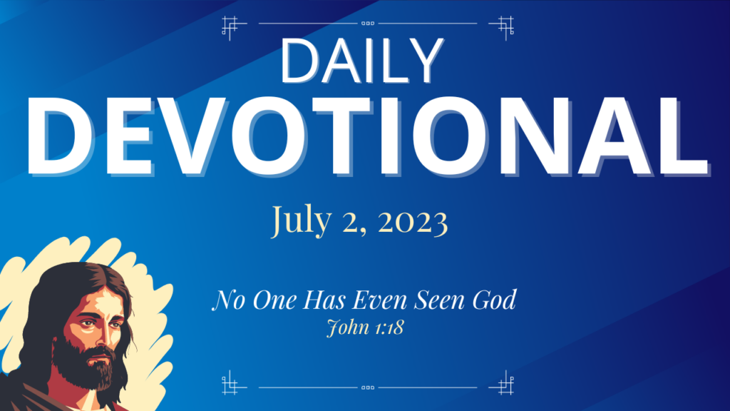 Daily Devotional – John 1:18 – July 2, 2023 - Guided by Prayer