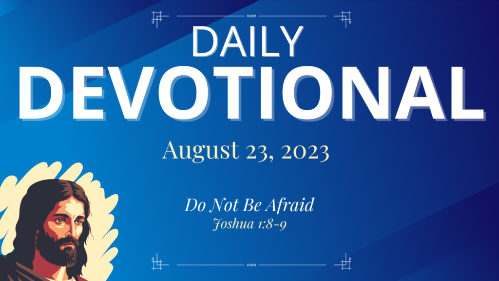 Daily Devotional – Joshua 1:8-9 – August 23, 2023 - Guided by Prayer